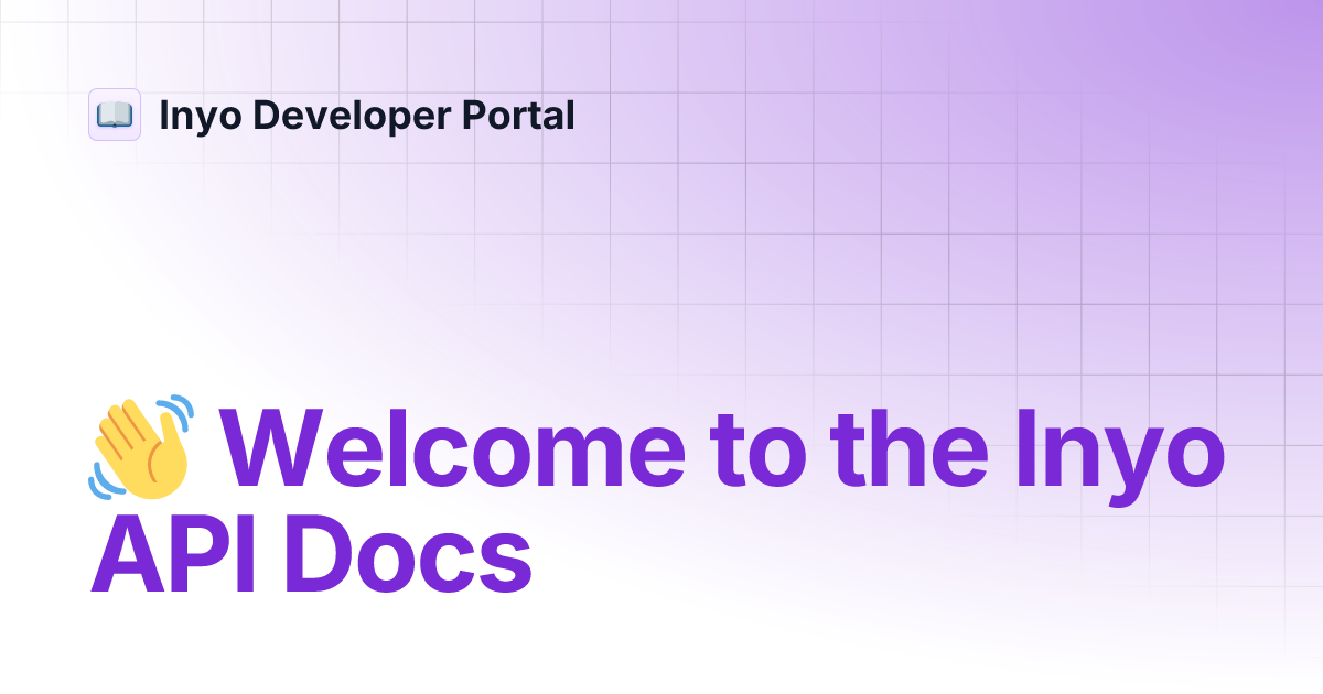 👋 Welcome to the Inyo API Docs | Inyo Developer Portal